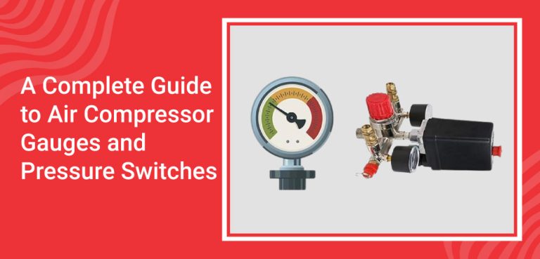 A Complete Guide to Air Compressor Gauges and Pressure Switches