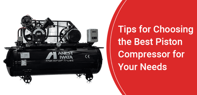 Tips for Choosing the Best Piston Compressor for Your Needs